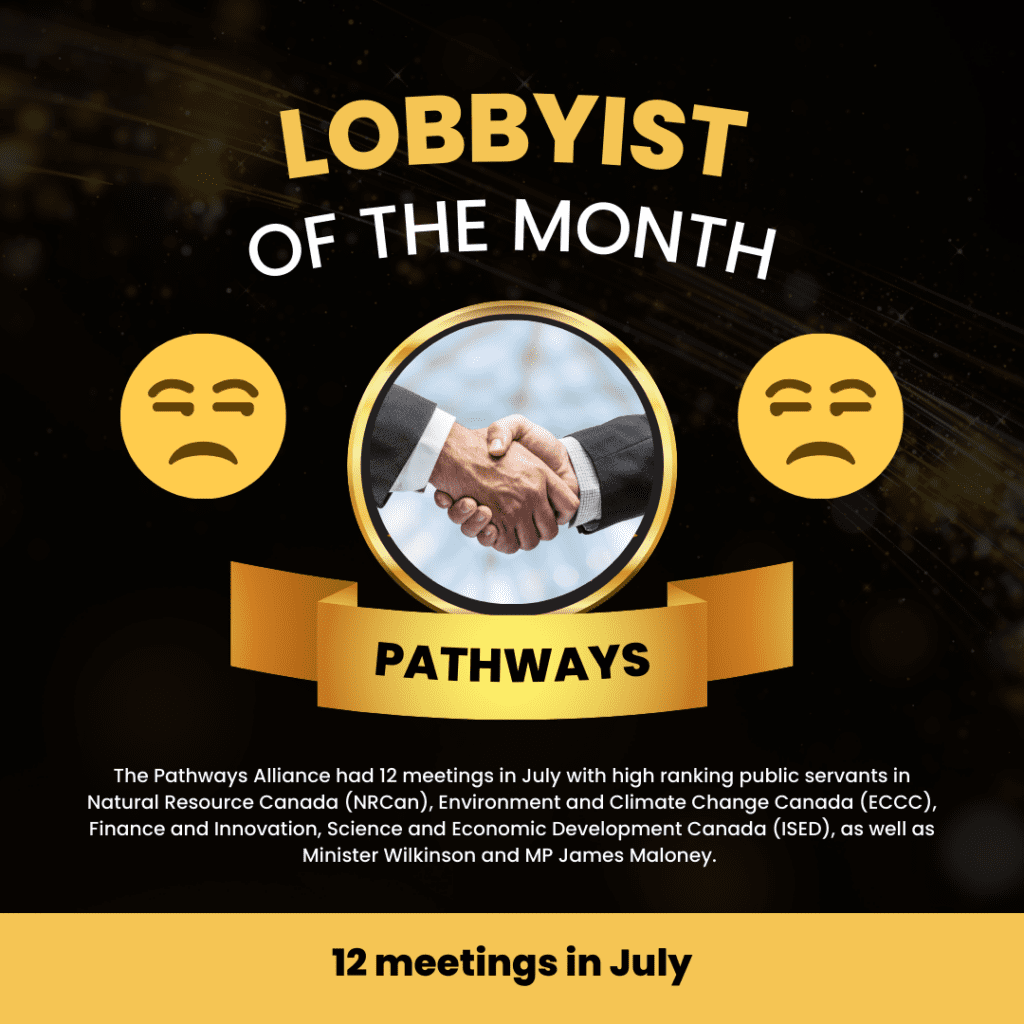 Pathways Alliance, Big Oil’s newest lobby group, is the most active oil ...